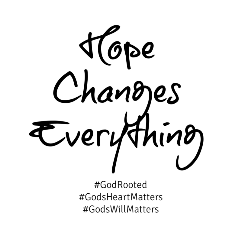 Hope Changes Everything - God Rooted