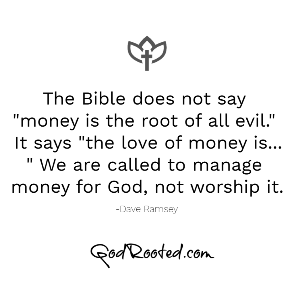 Money is not the Root of Evil. The Love of Money is - God Rooted